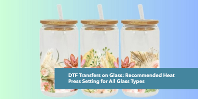 DTF Transfers on Glass: Tips and Best Techniques
